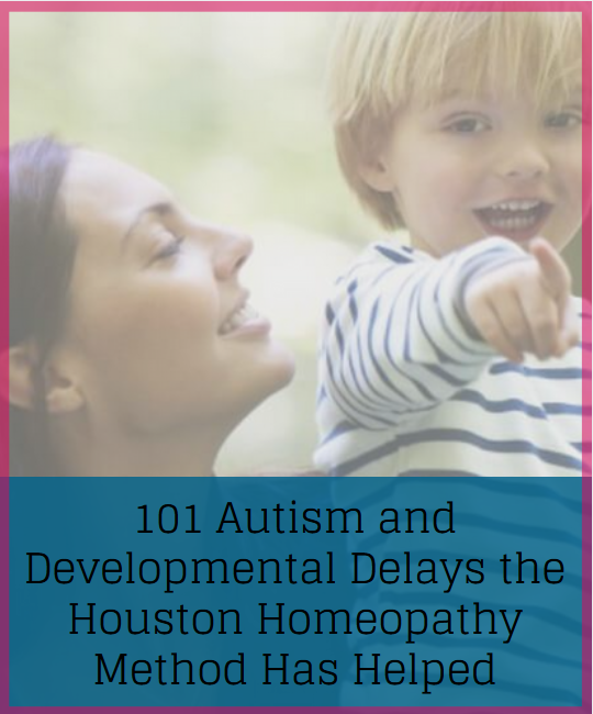 101 Autism and Developmental Delay - Homeopathy Center of Houston